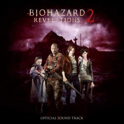 BIOHAZARD Revelations 2 Official Sound Track - VGMdb