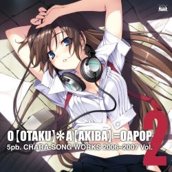 O[OTAKU] * A[AKIBA] = OAPOP 5pb. CHARA-SONG WORKS 2006~2007 Vol.2 | FVCG-1067 - VGMdb