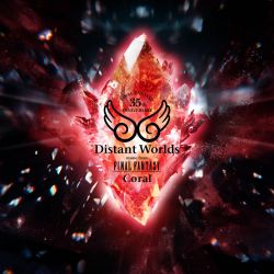 FINAL FANTASY 35th Anniversary Distant Worlds: music from FINAL FANTASY ...