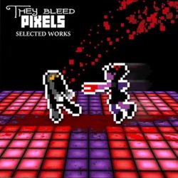 They Bleed Pixels Selected Works - VGMdb