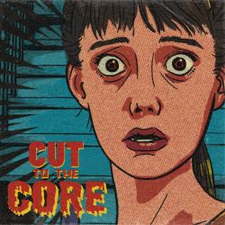 CUT TO THE CORE OST - VGMdb