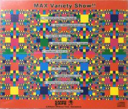 MAX Variety Show!! | KACA-0019 - VGMdb