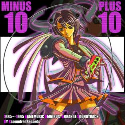 Minus 10 Plus 10: 1985~1995 Gamemusic Omnibus Arrange | SDCD-0016 - VGMdb