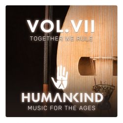 HUMANKIND: Music for the Ages, Vol. VII - Together We Rule - VGMdb