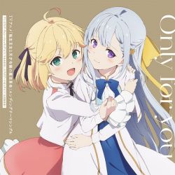 Only for you / Anisphia Wynn Palettia (CV: Sayaka Senbongi), Euphyllia Magenta (CV: Manaka Iwami ...