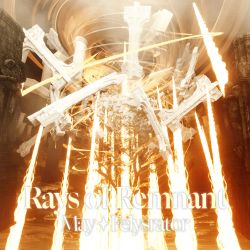 Rays of Remnant / May × Felysrator - VGMdb