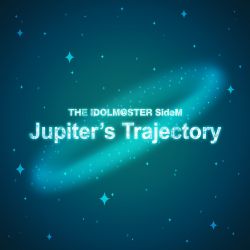 THE IDOLM@STER SideM Jupiter's Trajectory | LZC-3018 - VGMdb